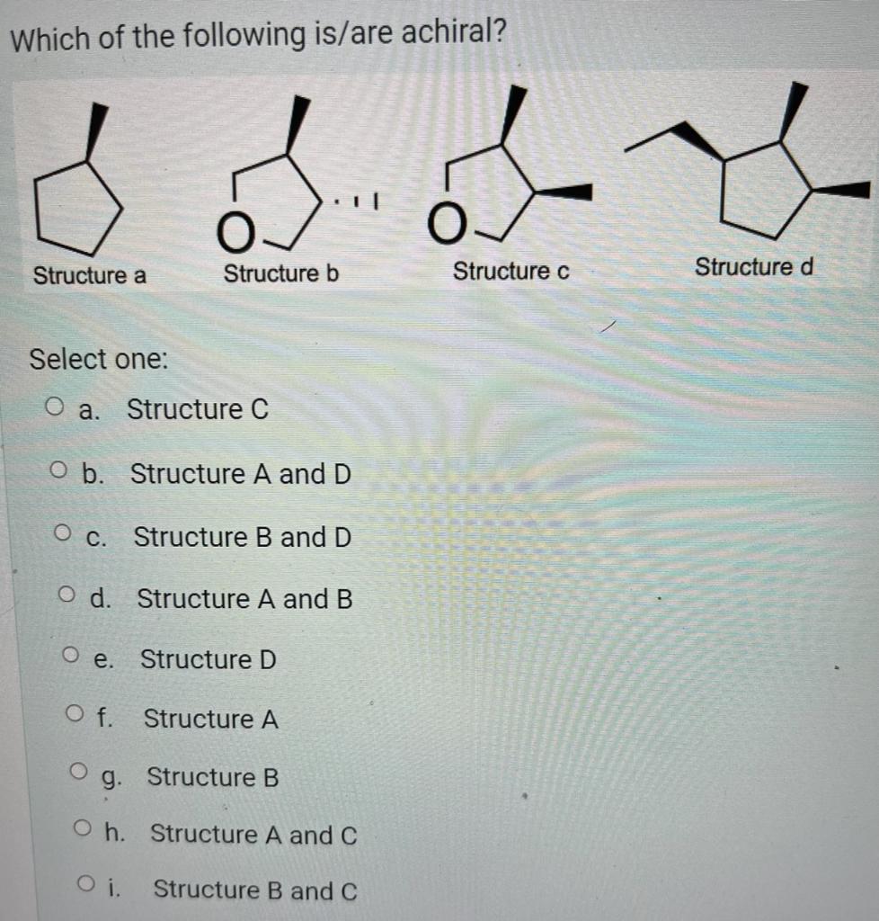 Solved Which of the following is/are achiral? Select one: a. | Chegg.com