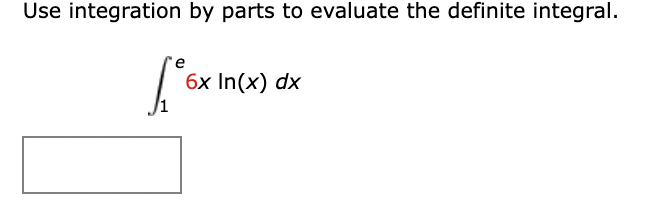 Solved Use integration by parts to evaluate the definite | Chegg.com