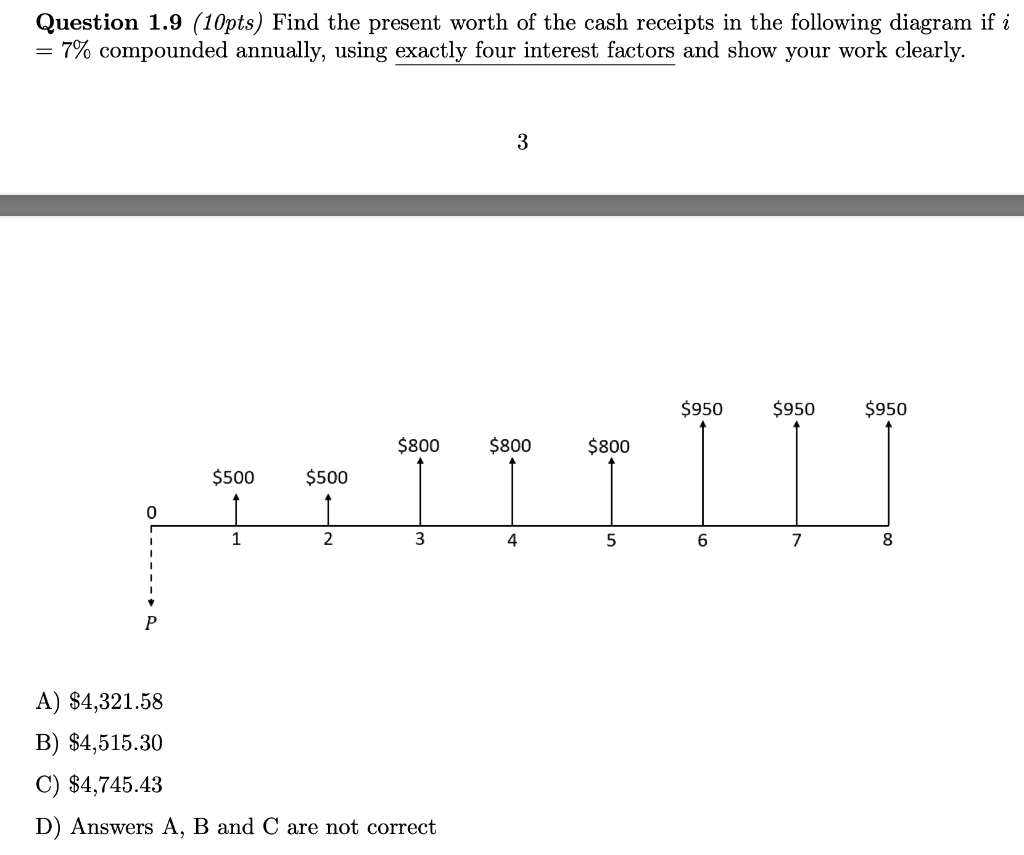 Solved Question 1.9 (10pts) Find the present worth of the | Chegg.com