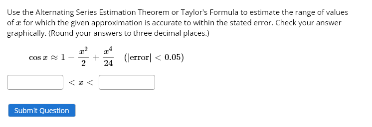 Solved Use the Alternating Series Estimation Theorem or | Chegg.com