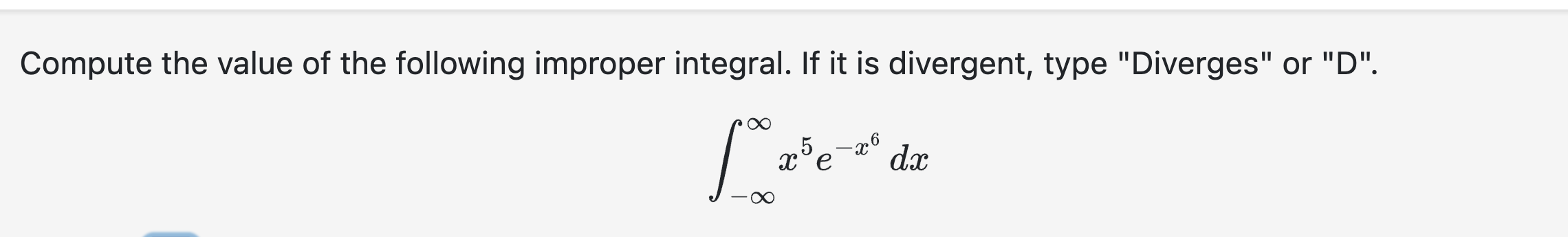 Solved Compute the value of the following improper integral. | Chegg.com