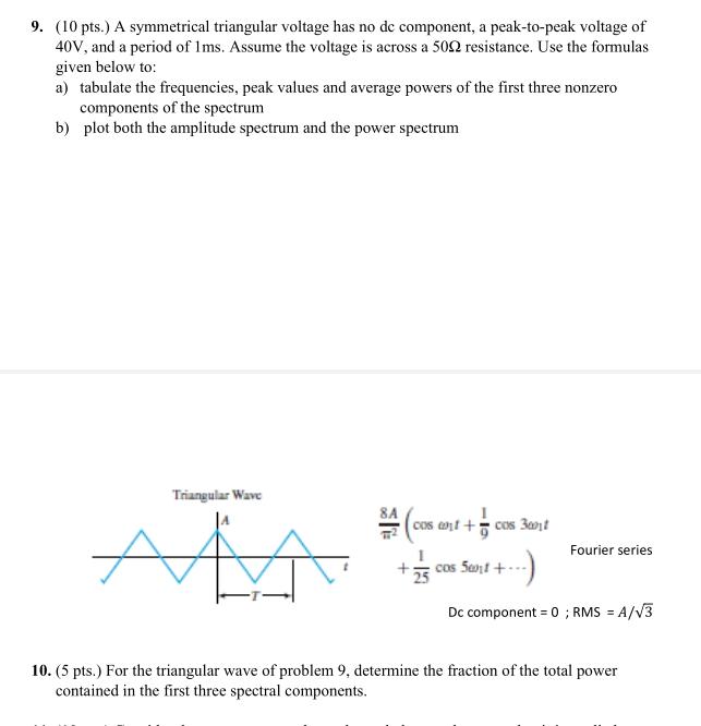 Solved 9. (10 pts.) A symmetrical triangular voltage has no | Chegg.com