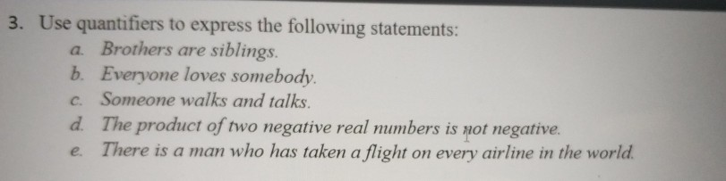 Solved 3. Use quantifiers to express the following | Chegg.com