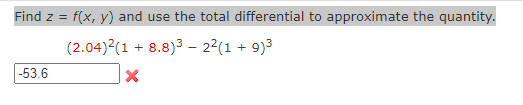 Solved Find z = f(x, y) and use the total differential to | Chegg.com