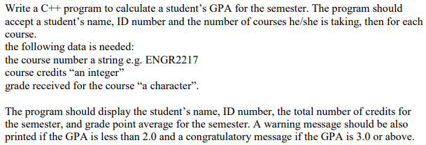 Solved Write a C++ program to calculate a student’s GPA for | Chegg.com