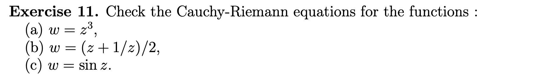 Solved Exercise 11. Check the Cauchy-Riemann equations for | Chegg.com