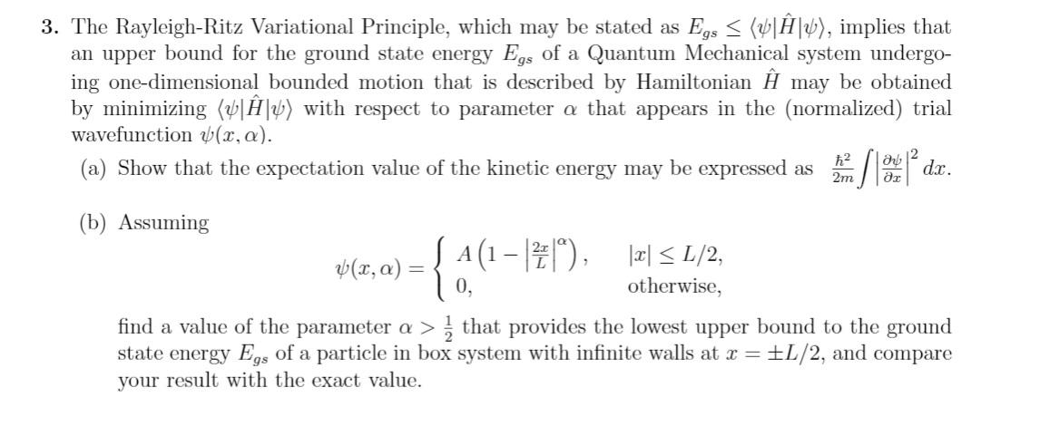 Solved 3. The Rayleigh-Ritz Variational Principle, which may | Chegg.com