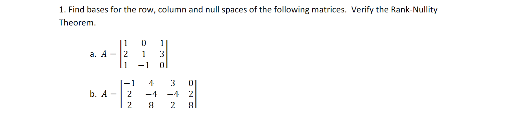 Solved 1 Find Bases For The Row Column And Null Spaces Of 