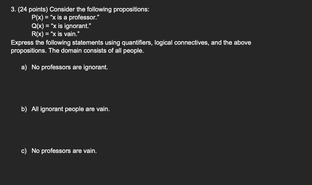 Solved 3. (24 points) Consider the following propositions: | Chegg.com