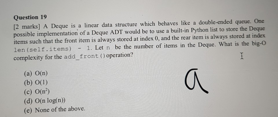Solved Question 19 [2 marks] A Deque is a linear data | Chegg.com