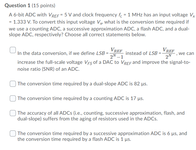 Solved Question 1 (15 points) A 6-bit ADC with VREF = 5 V | Chegg.com
