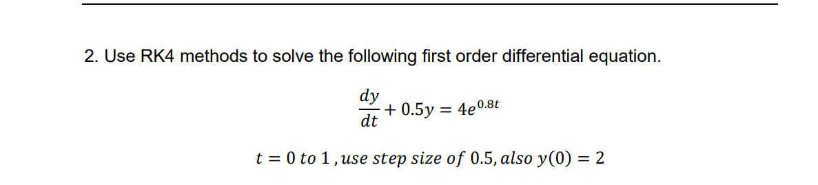 Solved 2 Use Rk4 Methods To Solve The Following First Order 9833