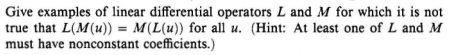 Solved Give examples of linear differential operators L and | Chegg.com