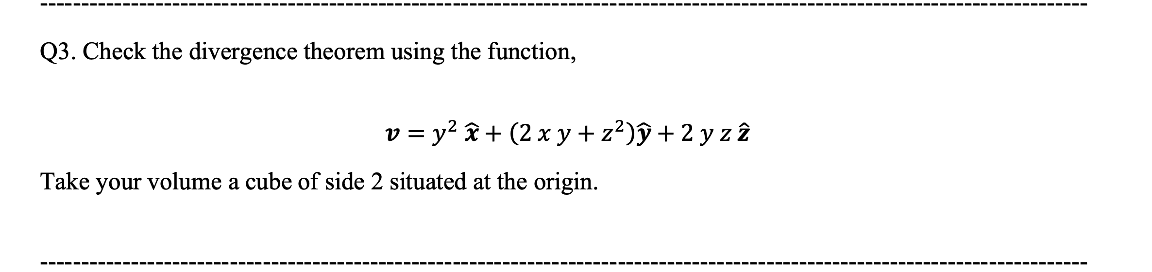 Solved Q3. Check the divergence theorem using the function, | Chegg.com