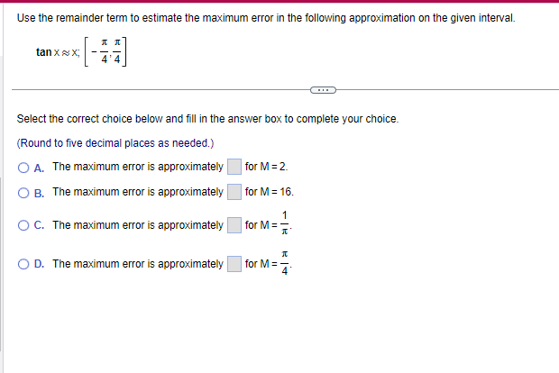 Solved Use the remainder term to estimate the maximum error | Chegg.com
