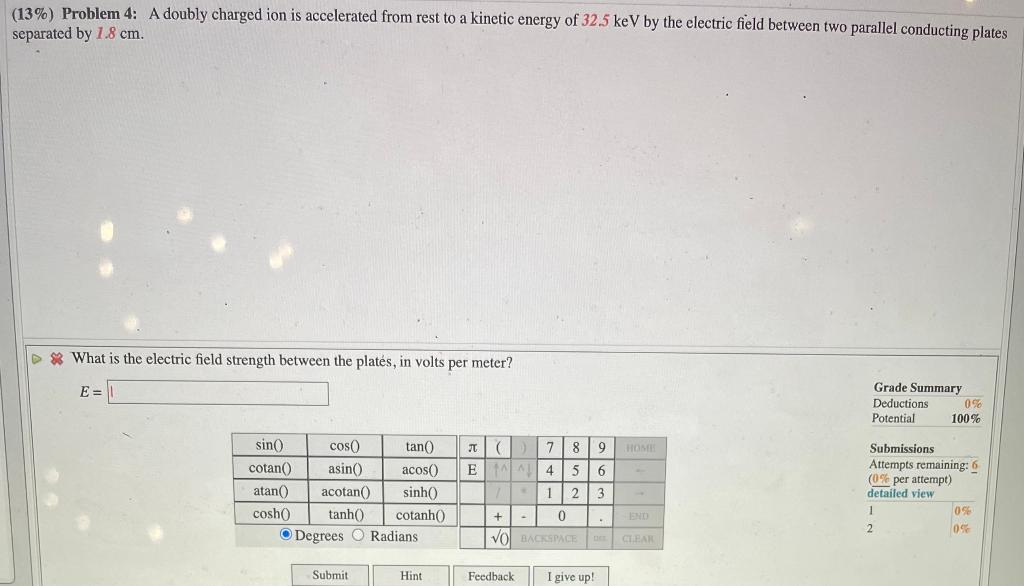 Solved (13\%) Problem 4: A doubly charged ion is accelerated | Chegg.com