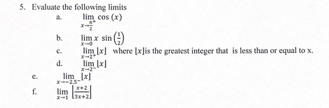 Solved 5. Evaluate the following limits a. limx→2π+cos(x) b. | Chegg.com