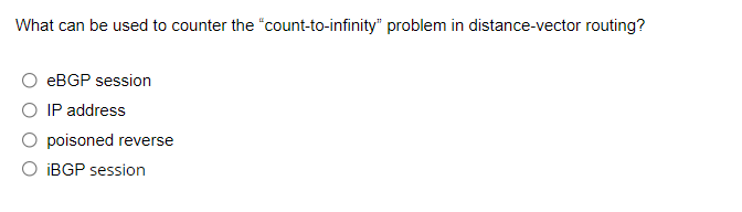 Solved What can be used to counter the count-to-infinity" | Chegg.com