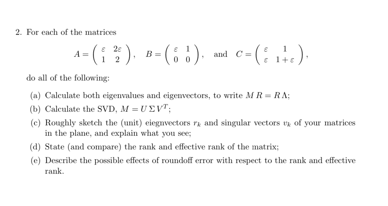 Solved 2. For each of the matrices A=(ε12ε2),B=(ε010), and | Chegg.com