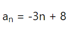 Solved an = -3n + 8 = | Chegg.com