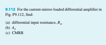 Solved 9.112 For the current-mirror-loaded differential | Chegg.com