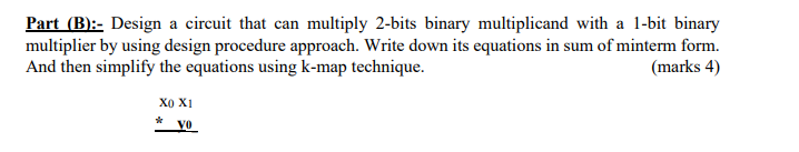 Solved Part (B):- Design a circuit that can multiply 2-bits | Chegg.com