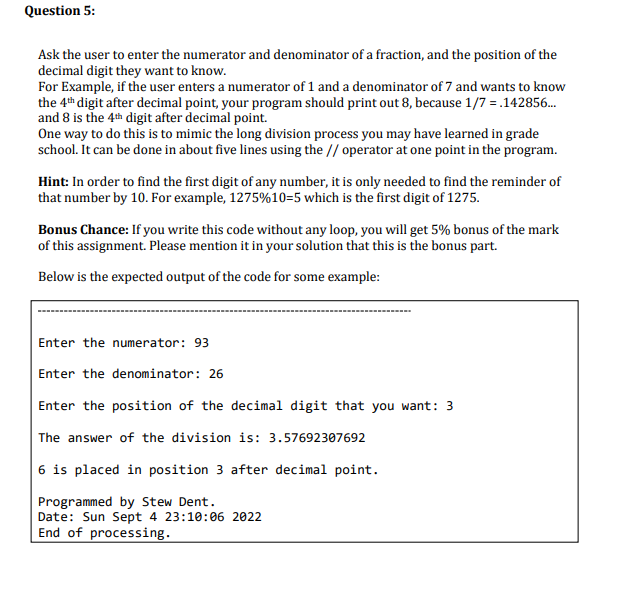Solved Ask the user to enter the numerator and denominator | Chegg.com