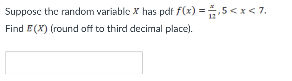 Solved Suppose the random variable X has pdf f(x)=12x,5 | Chegg.com
