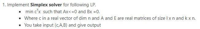 Solved 1. Implement Simplex solver for following LP. · min | Chegg.com