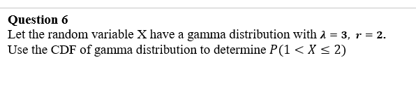 Solved Question 6Let the random variable x ﻿have a gamma | Chegg.com