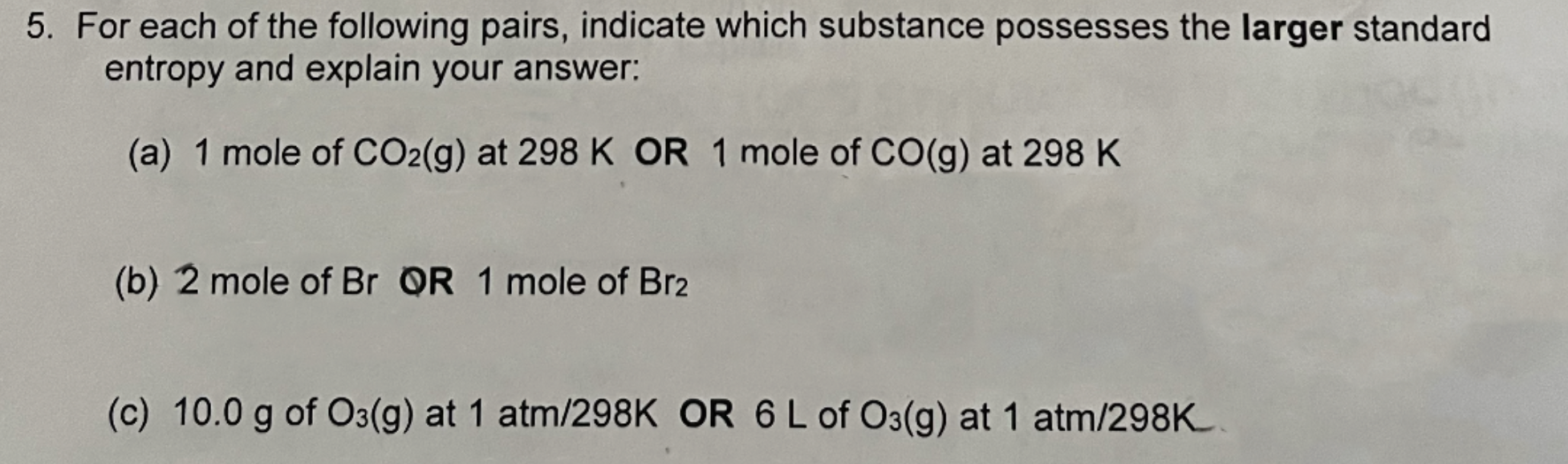 Solved 5. For each of the following pairs, indicate which | Chegg.com