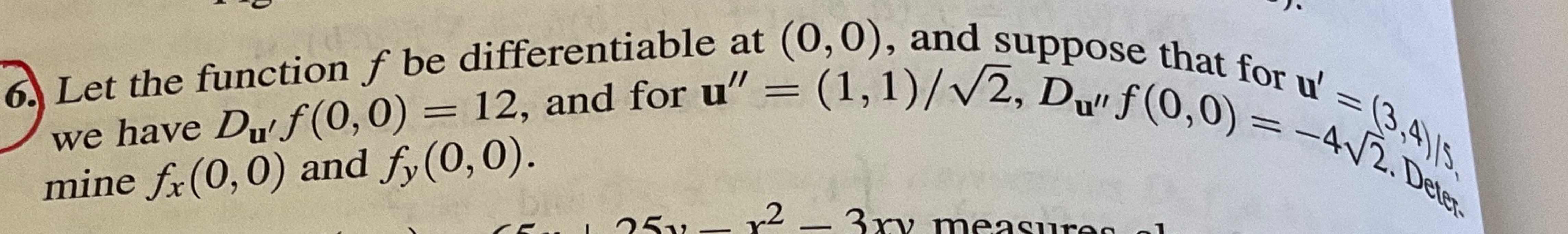 Solved Let the function f ﻿be differentiable at (0,0), ﻿and | Chegg.com