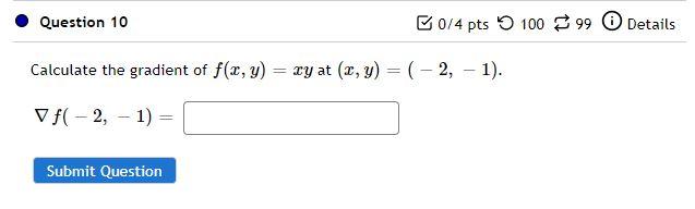Solved Calculate the gradient of f(x,y)=xy at (x,y)=(−2,−1). | Chegg.com