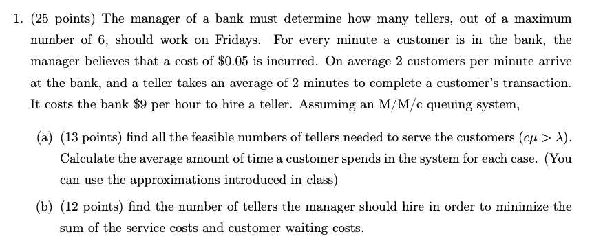 Solved 1. (25 points) The manager of a bank must determine | Chegg.com