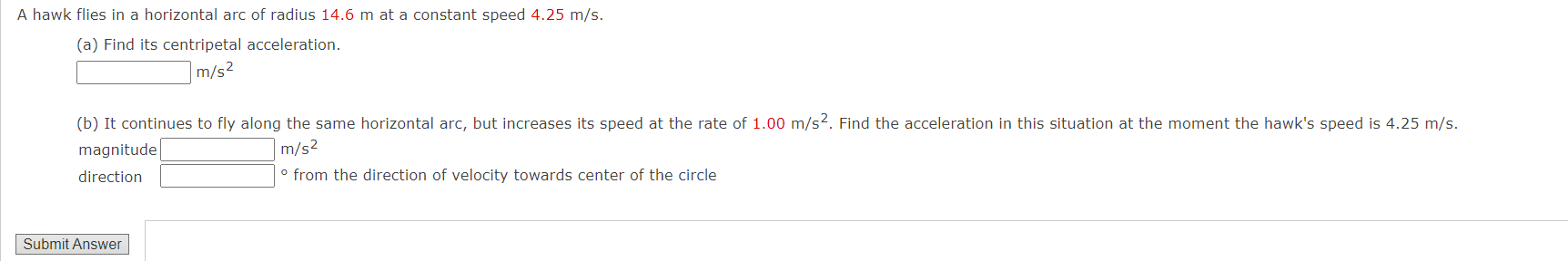 Solved A hawk flies in a horizontal arc of radius 14.6 m at | Chegg.com