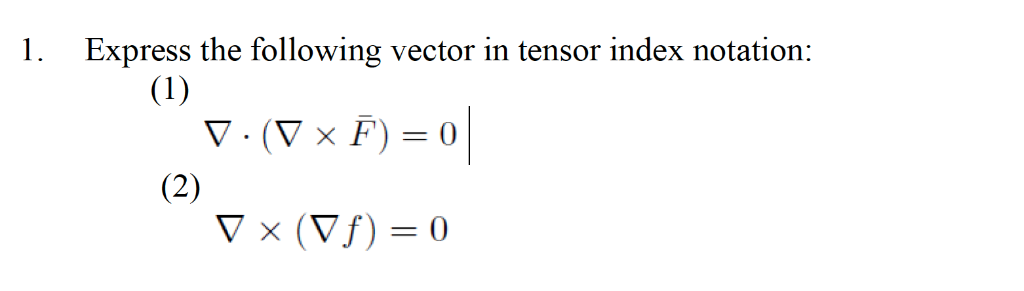 Solved 1. Express the following vector in tensor index | Chegg.com