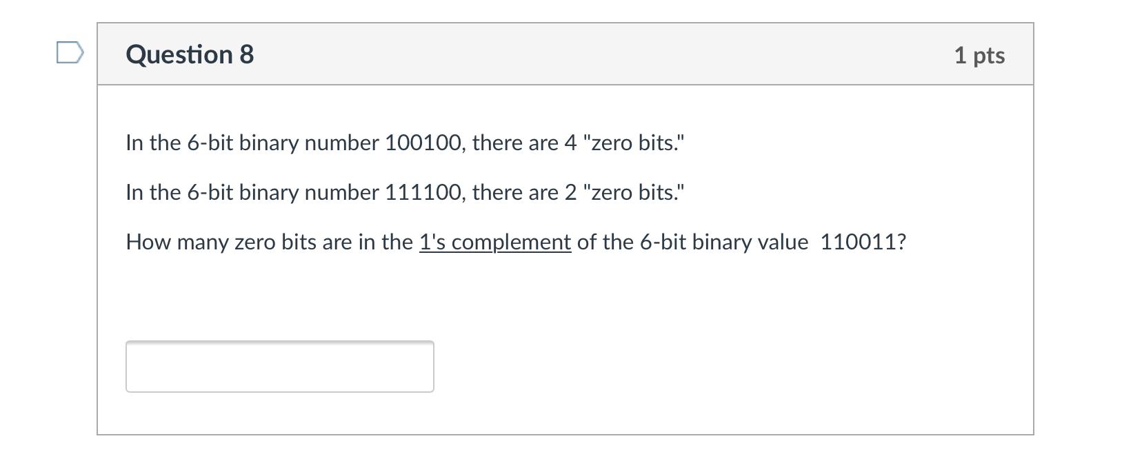 Solved Question 8 1 pts In the 6-bit binary number 100100, | Chegg.com