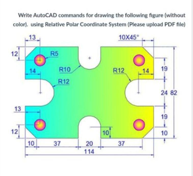 Write AutoCAD commands for drawing the following | Chegg.com