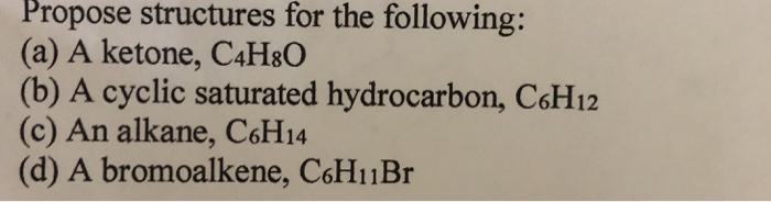 Solved Propose structures for the following: (a) A ketone, | Chegg.com