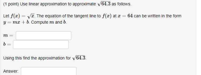 Solved (1 point) Use linear approximation to approximate | Chegg.com