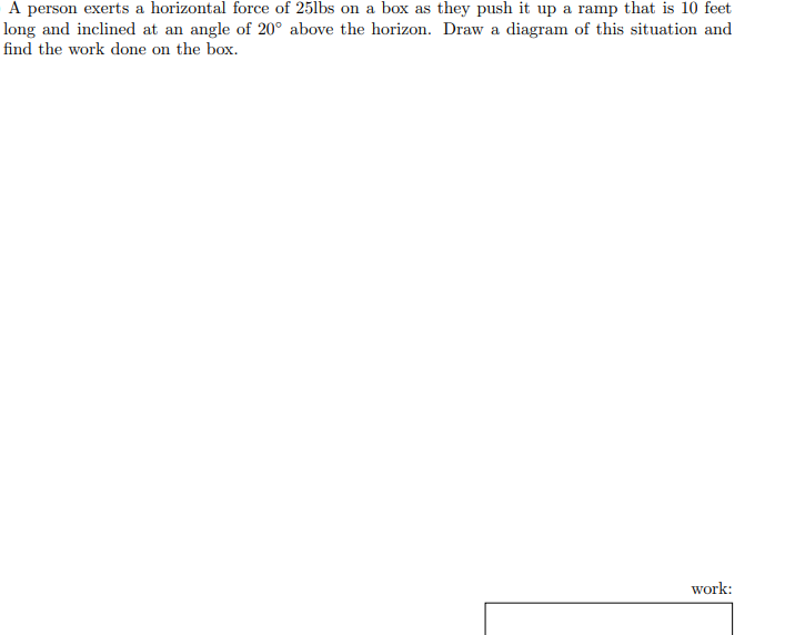 Solved A person exerts a horizontal force of 25lbs on a box | Chegg.com