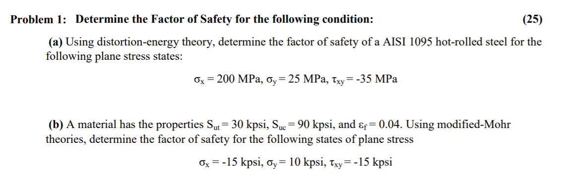 Solved Problem 1: Determine the Factor of Safety for the | Chegg.com