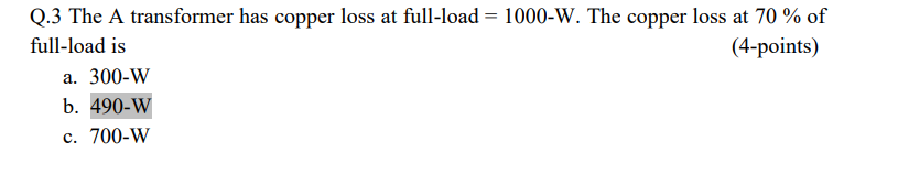 Q.3 The A transformer has copper loss at full-load | Chegg.com