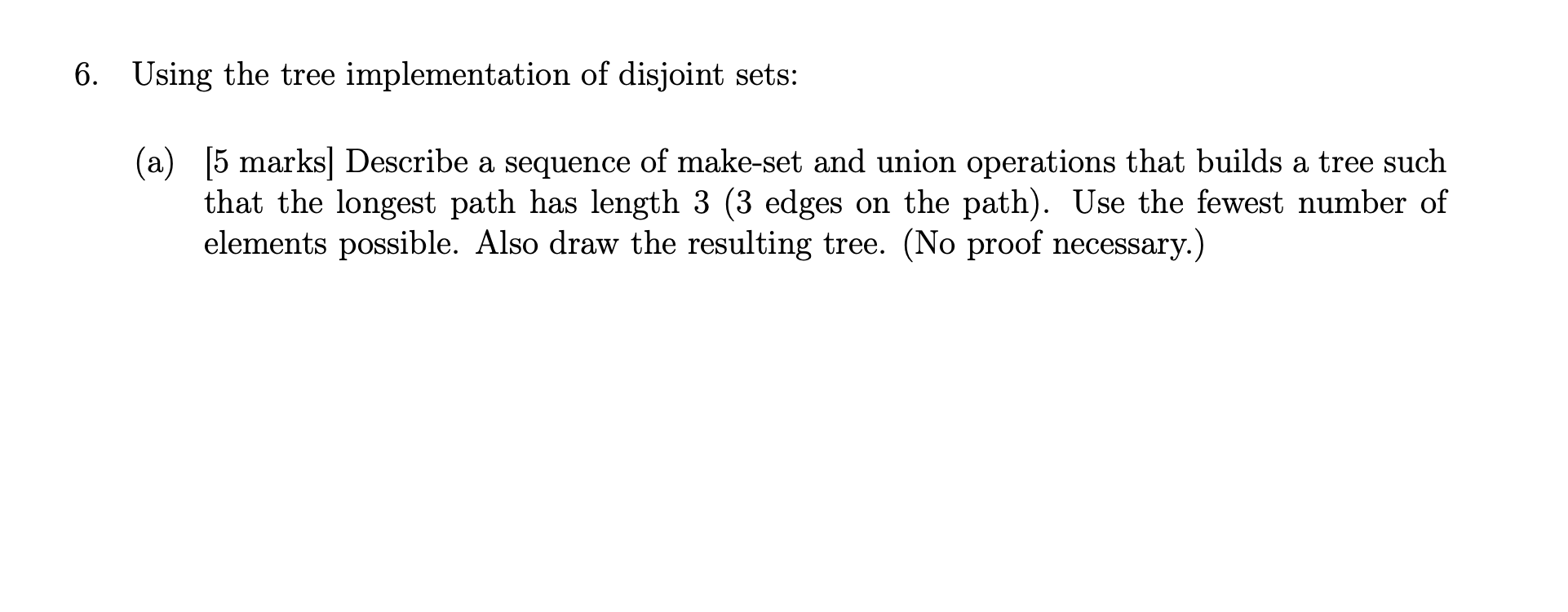Solved 6. Using the tree implementation of disjoint sets: | Chegg.com