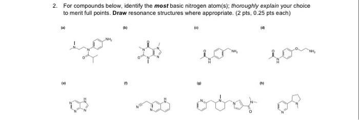 Solved 2. For compounds below, identify the most basic | Chegg.com