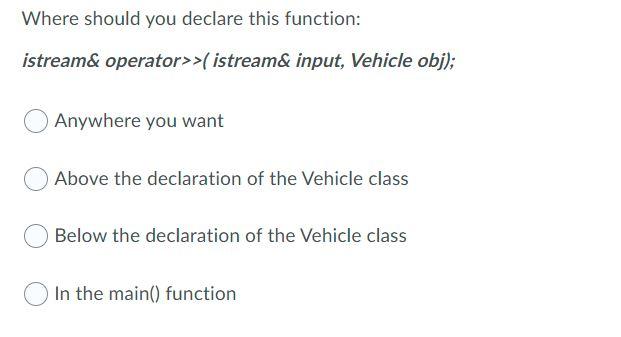 Solved Where should you declare this function: istream& | Chegg.com