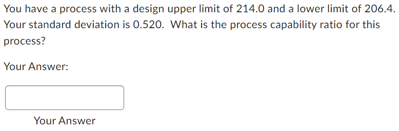 Solved You have a process with a design upper limit of 214.0 | Chegg.com