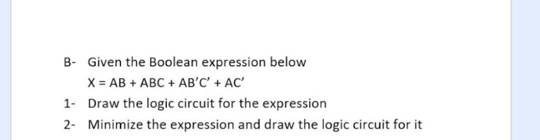 Solved B- Given the Boolean expression below X = AB + ABC + | Chegg.com