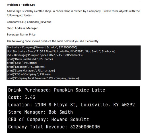 Solved Problem 4 - coffee.py A beverage is sold by a coffee | Chegg.com