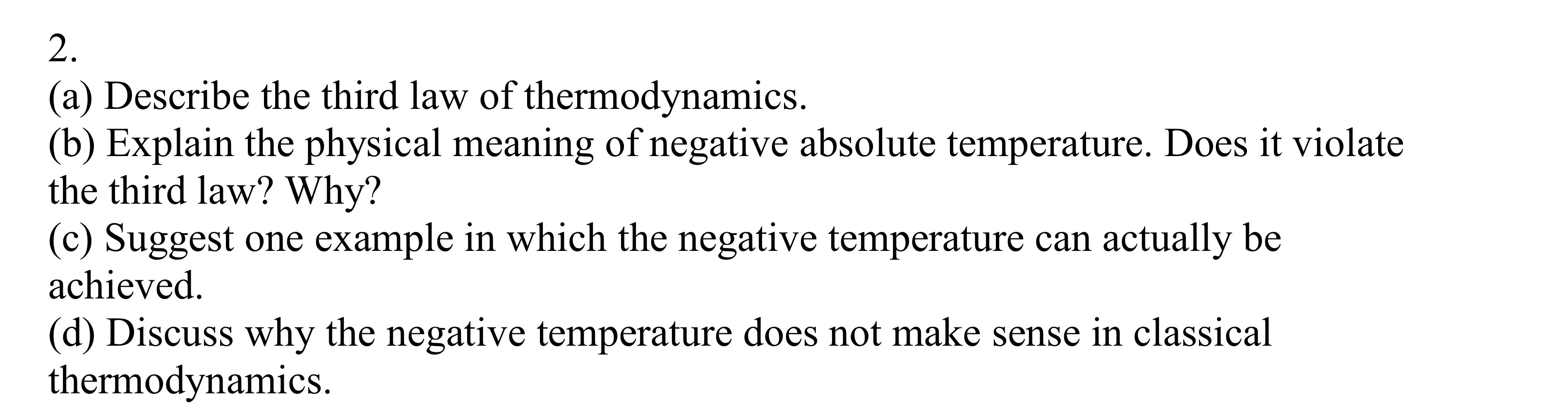 Solved 2. (a) Describe the third law of thermodynamics. (b) | Chegg.com